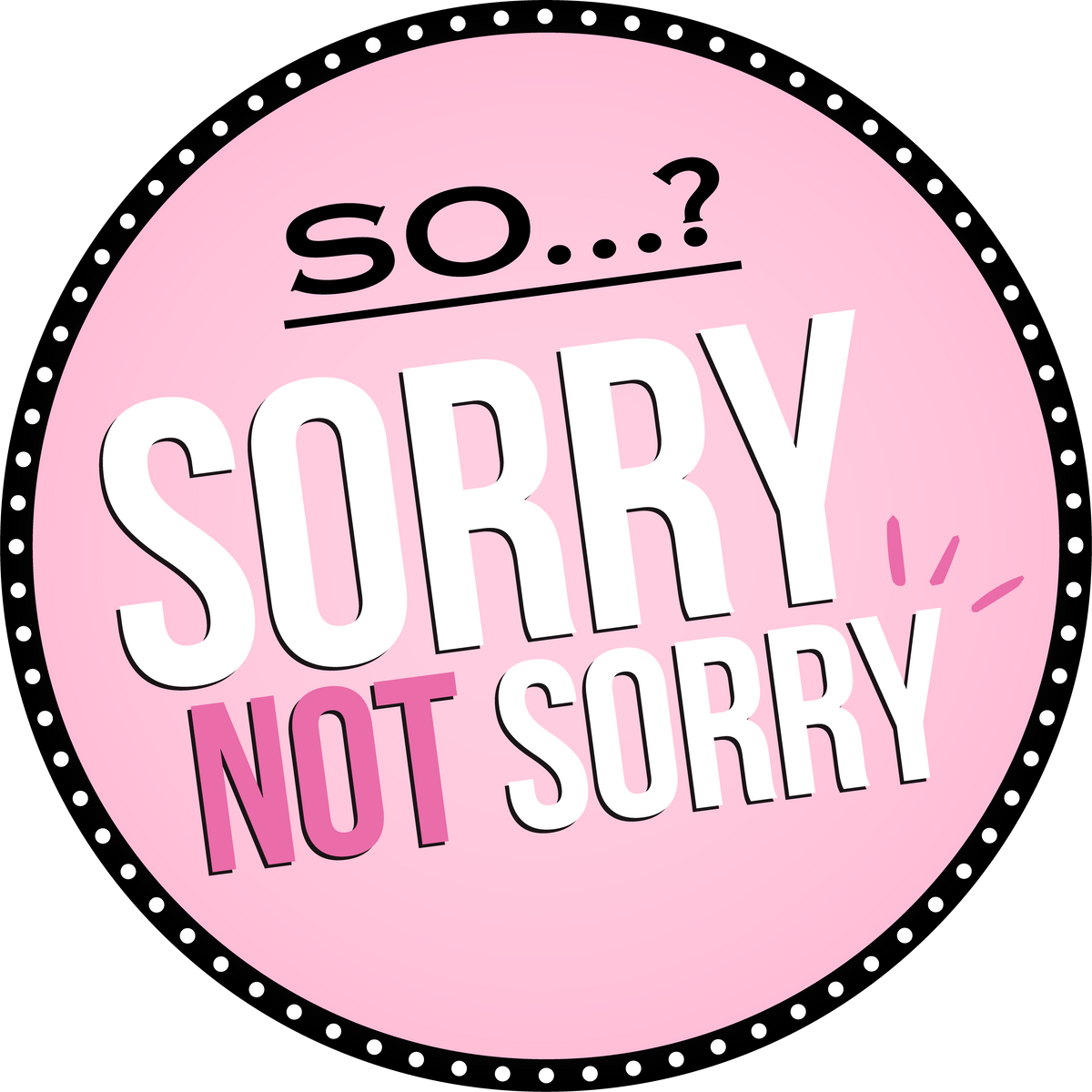 Sorry Not Sorry – Tienda Para Mi